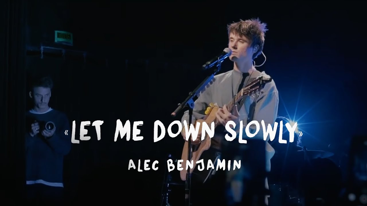 Alec Benjamin - Let Me Down Slowly (Live from Irving Plaza) lyrics ...