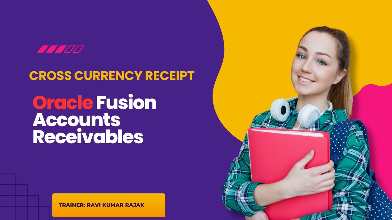 Cross Currency Receipt in Oracle Fusion Accounts Receivables - YouTube
