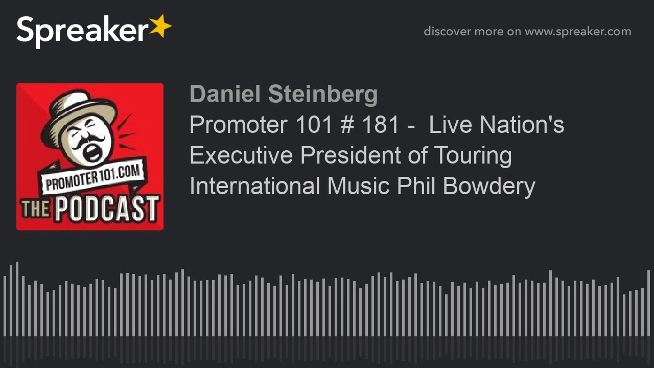 Promoter 101 # 181 - Live Nation's Executive President of Touring ...