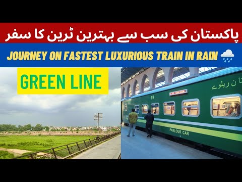 Journey on Fastest Luxurious Train Green Line Best Train Karachi to ...