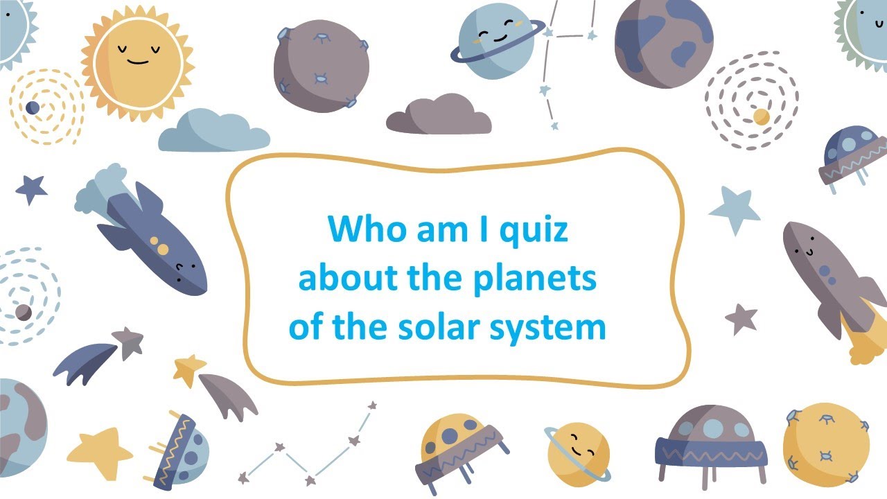 Who am I? science quiz about the planets of the solar system - YouTube