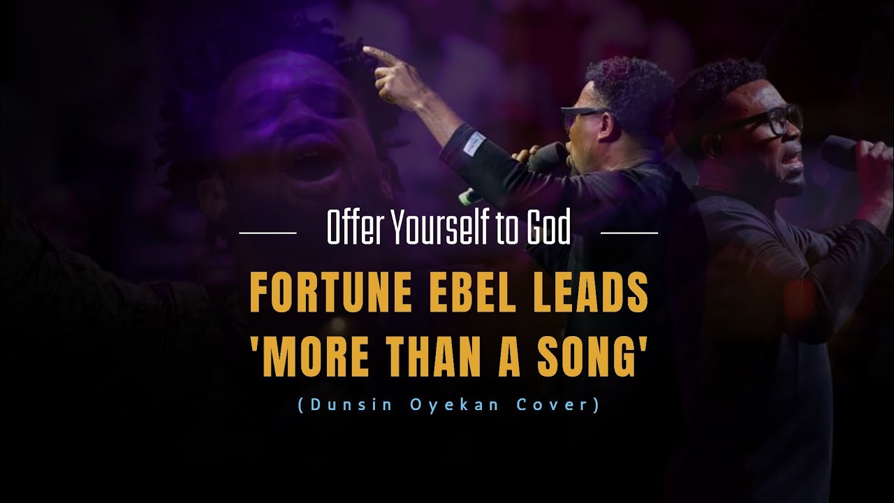 OFFERING YOURSELF! MORE THAN A SONG, LED BY FORTUNE EBEL - YouTube