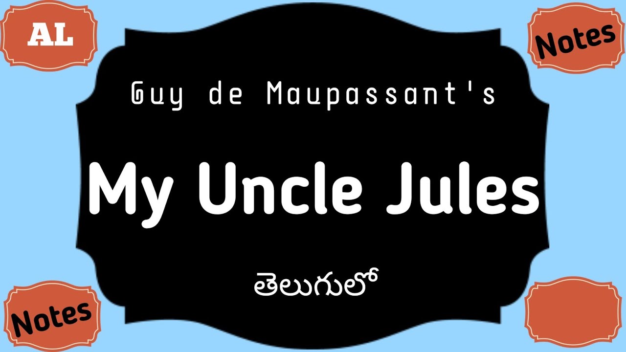 My Uncle Jules Guy de Maupassant Summary Notes in Telugu - YouTube