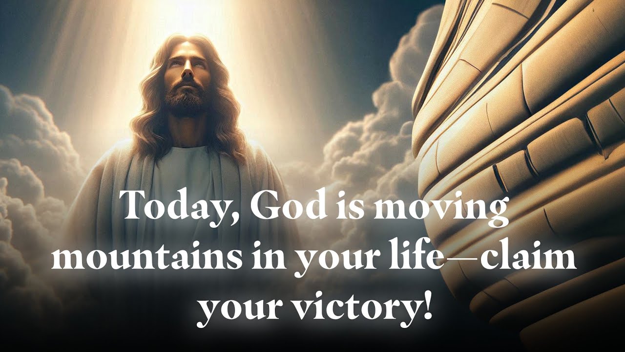 God Message Today - Today, God is moving mountains in your life—claim ...
