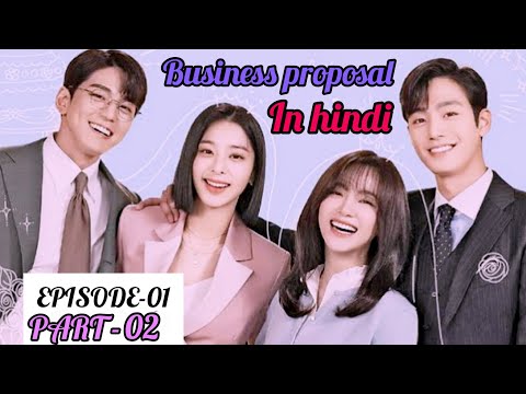 BUSINESS PROPOSAL EPISODE-01, PART-02 IN HINDI HD.K-DRAMA IN HINDI, KOREAN DRAMA IN HINDI LANGUAGE..