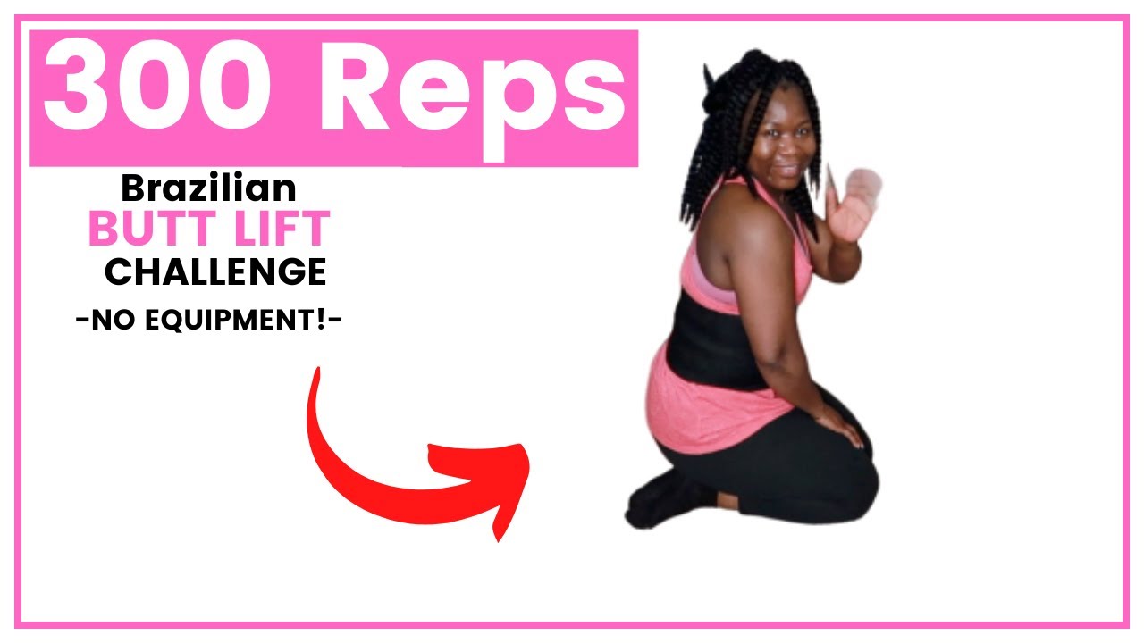 Fitness Friday| Brazilian Butt Lift Challenge| One Exercise 300 Reps ...