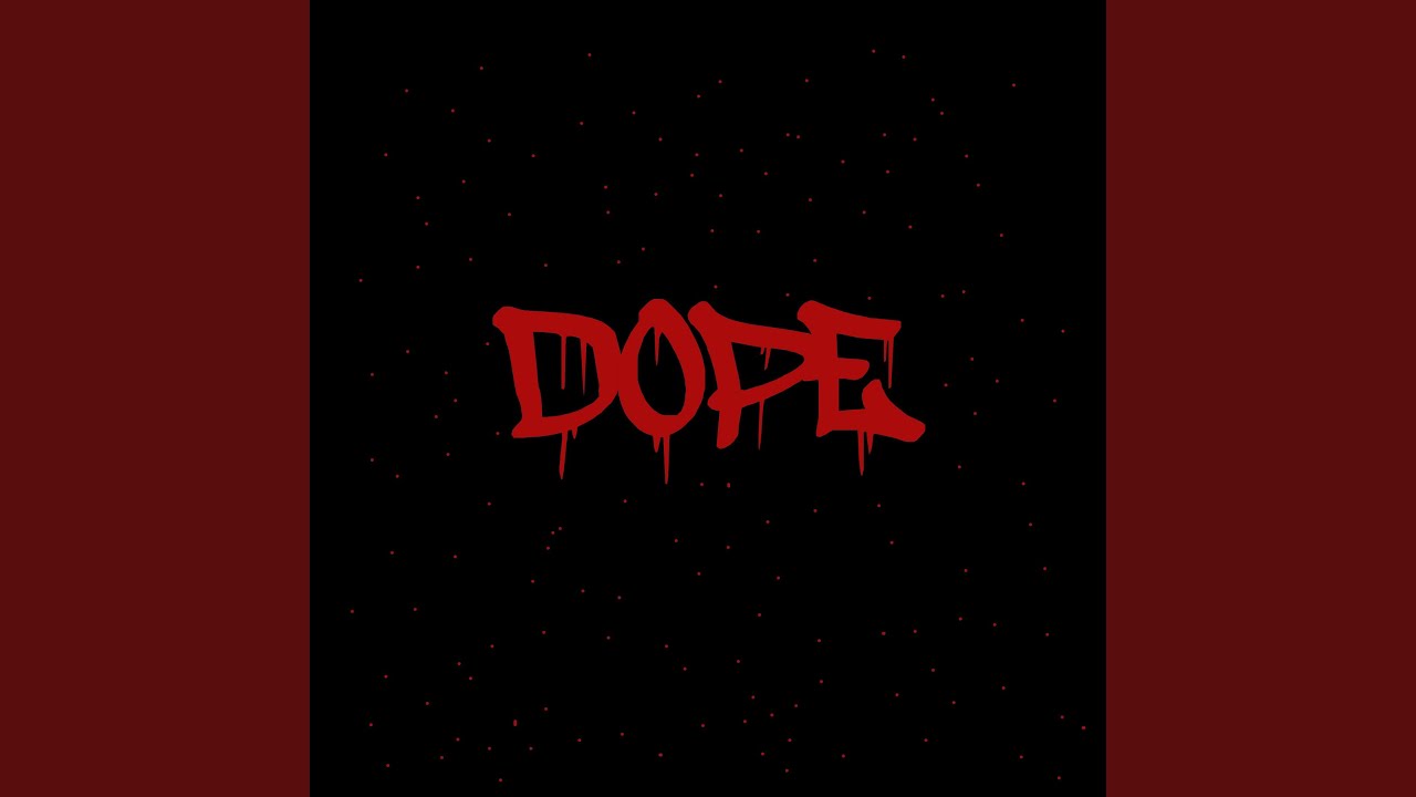 DOPE - YouTube