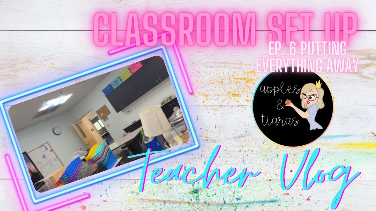 Classroom Set Up | Ep. 6 | Putting Everything Away - YouTube