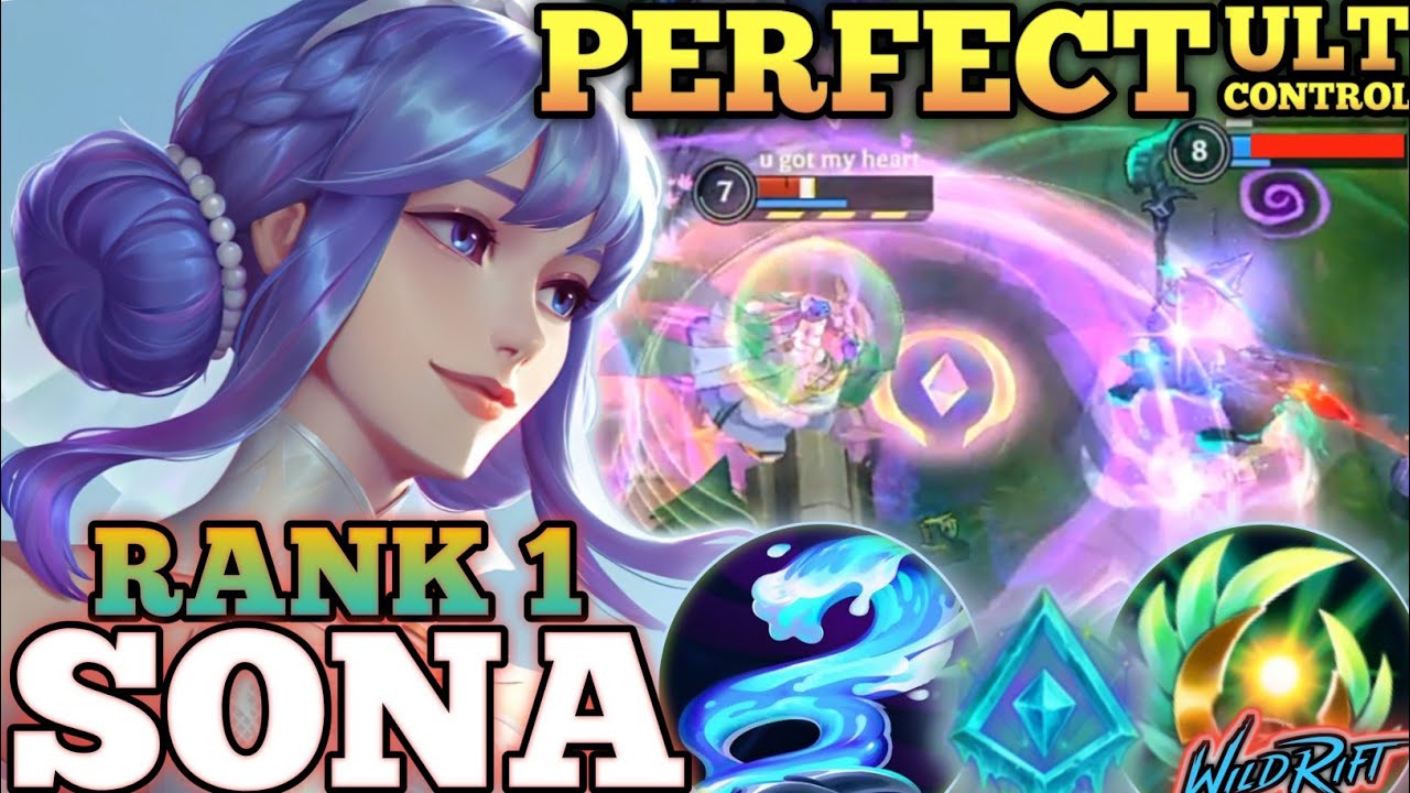SONA AMAZING SKILL CONTROL! POWERFUL SUPPORT BUILD - TOP 1 GLOBAL SONA BY u got my heart - WILD ...