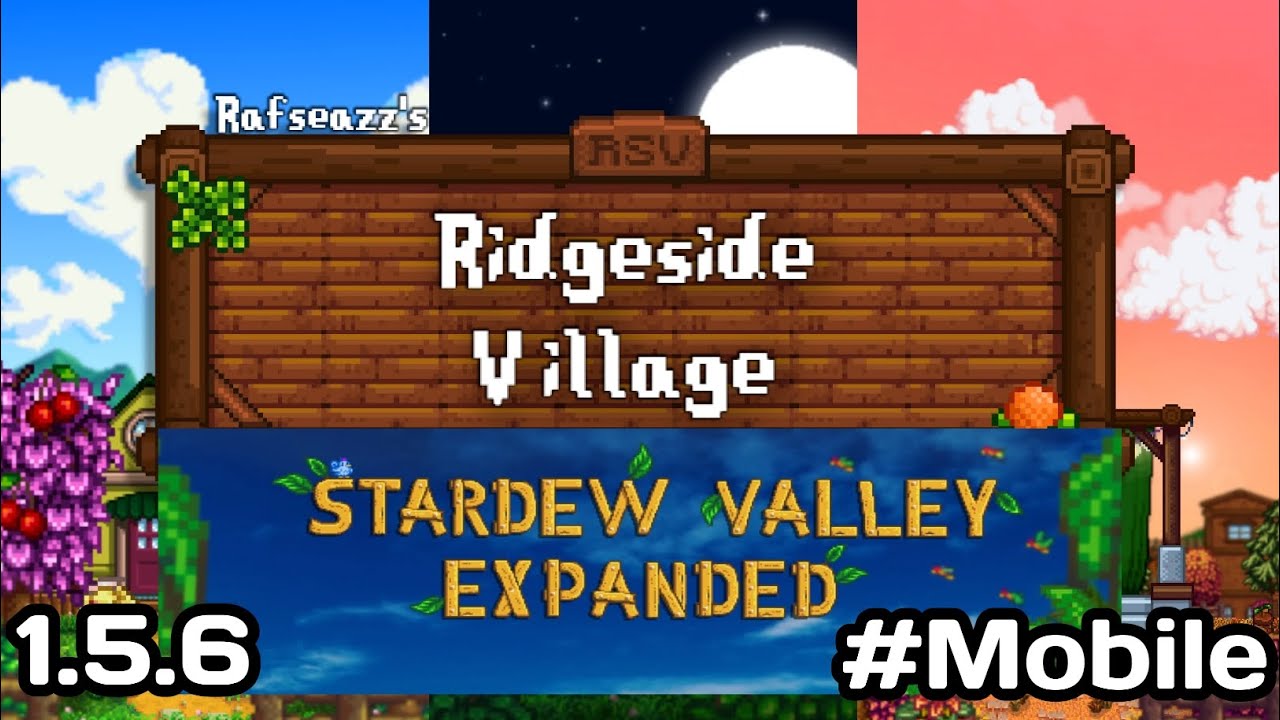 Ridgeside Village and Stardew Valley Expanded Gameplay - Stardew Valley ...