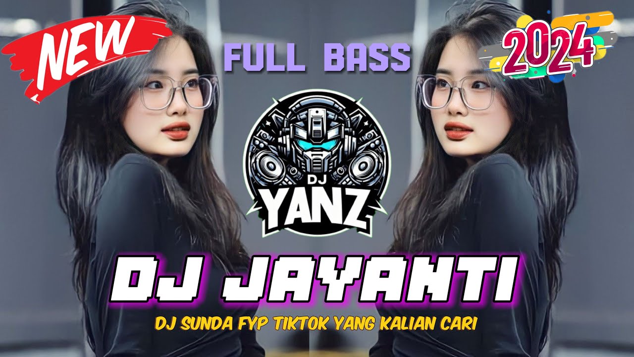 DJ SUNDA🔥JAYANTI🔥STYLE PASUNDAN BASS KANE VIRAL TIKTOK TERBARU YANG ...