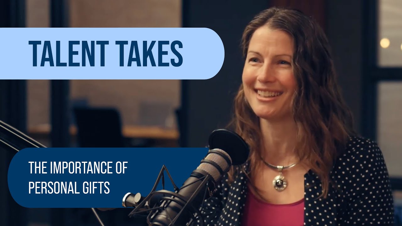 Talent Takes | The Importance of Personal Gifts - YouTube