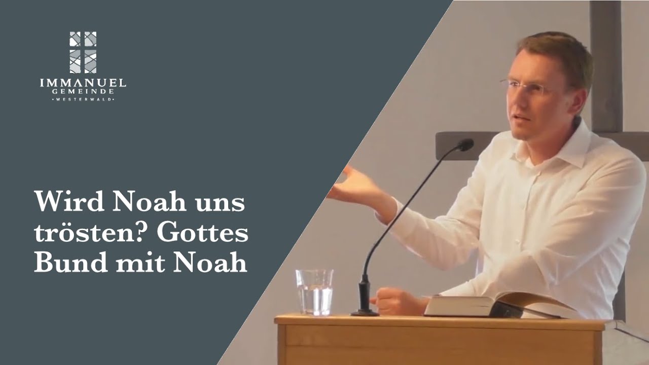 Genesis #13 Wird Noah uns trösten? Gottes Bund mit Noah 1.Mose 8, 15-9 ...