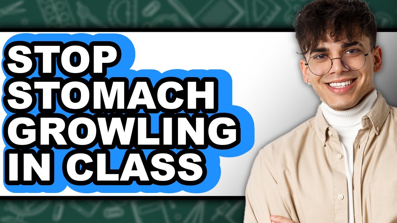 How to Stop Stomach Growling in Class (full Guide) - YouTube