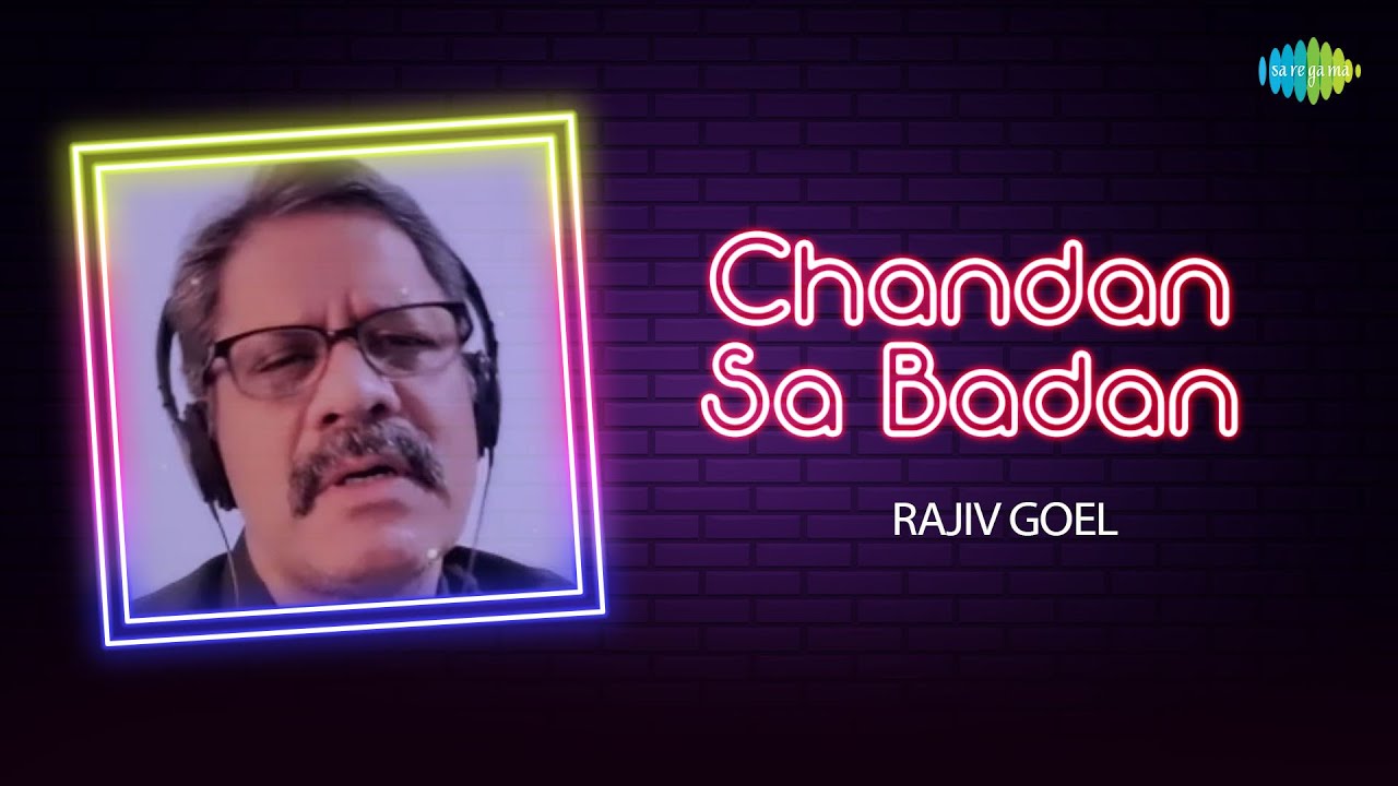 Chandan Sa Badan Chanchal Chitwan | Rajiv Goel | Hindi Cover Song | Saregama Open Stage ...