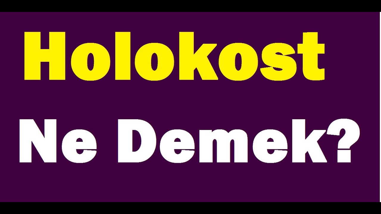 Holokost ne demek,holokost nedir - YouTube