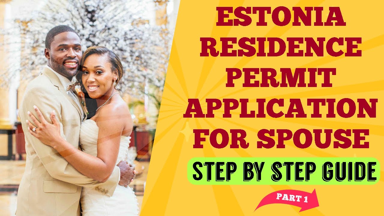 How to Get an Estonia Spouse Residence Permit (A Step-by-Step Guide ...