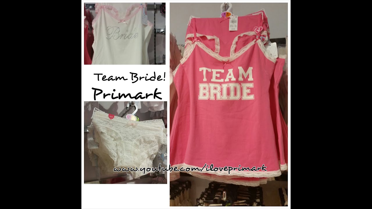 Team Bride at Primark - lingerie & accessories to make your wedding ...