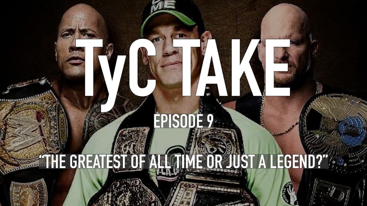 TyC TAKE | "The Greatest of All Time or Just a Legend?” | Wrestling ...