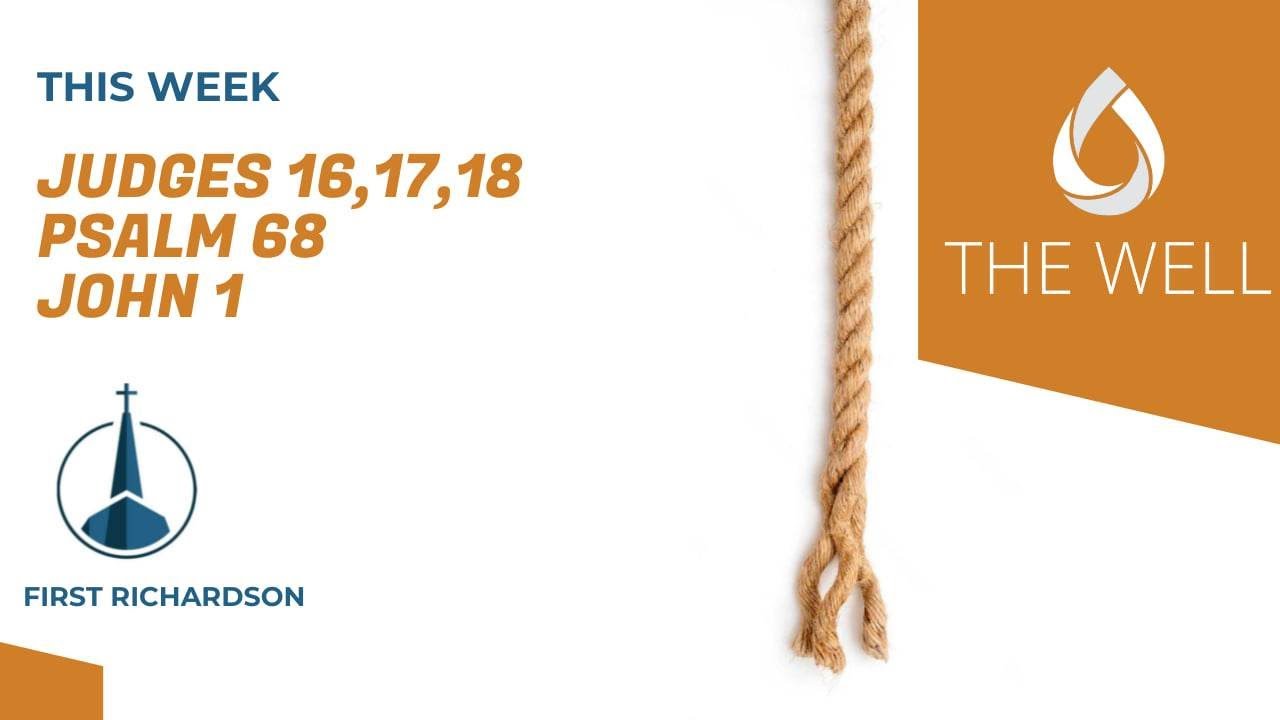 The Well Podcast, Episode #68 -- Judges 16-18; Psalm 68; John 1 - YouTube