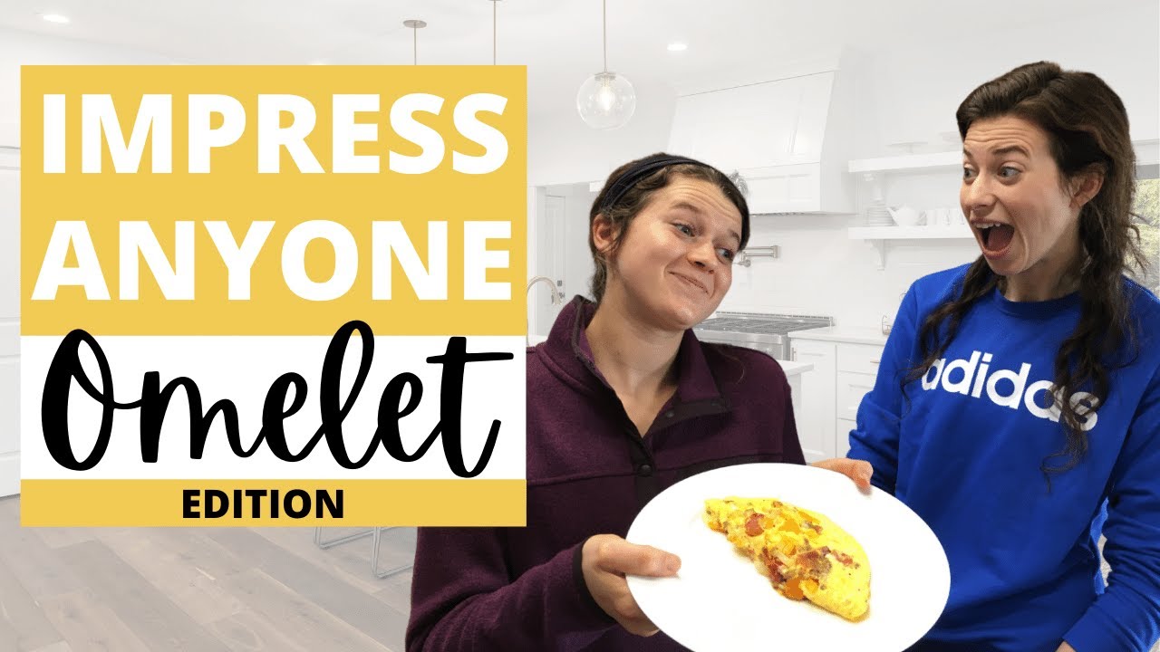 Impress Anyone with Your Cooking | Omelet Edition - YouTube