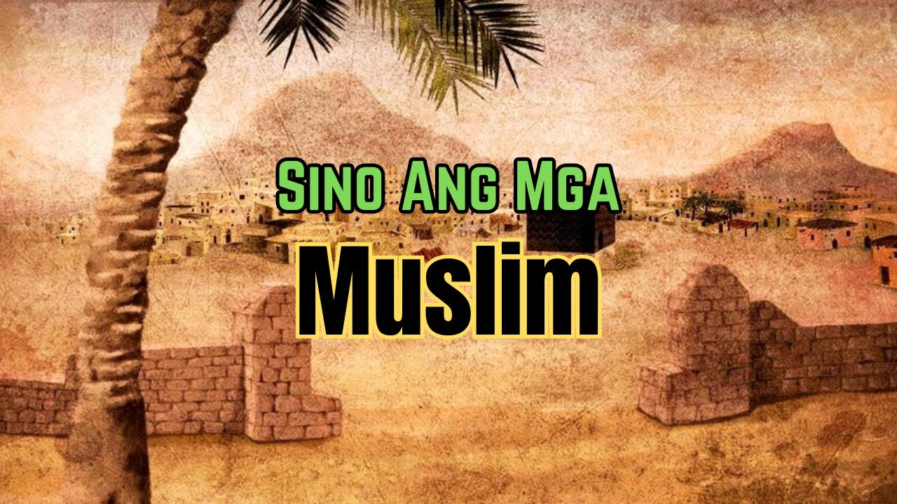 Sino Ang Mga Muslim - YouTube