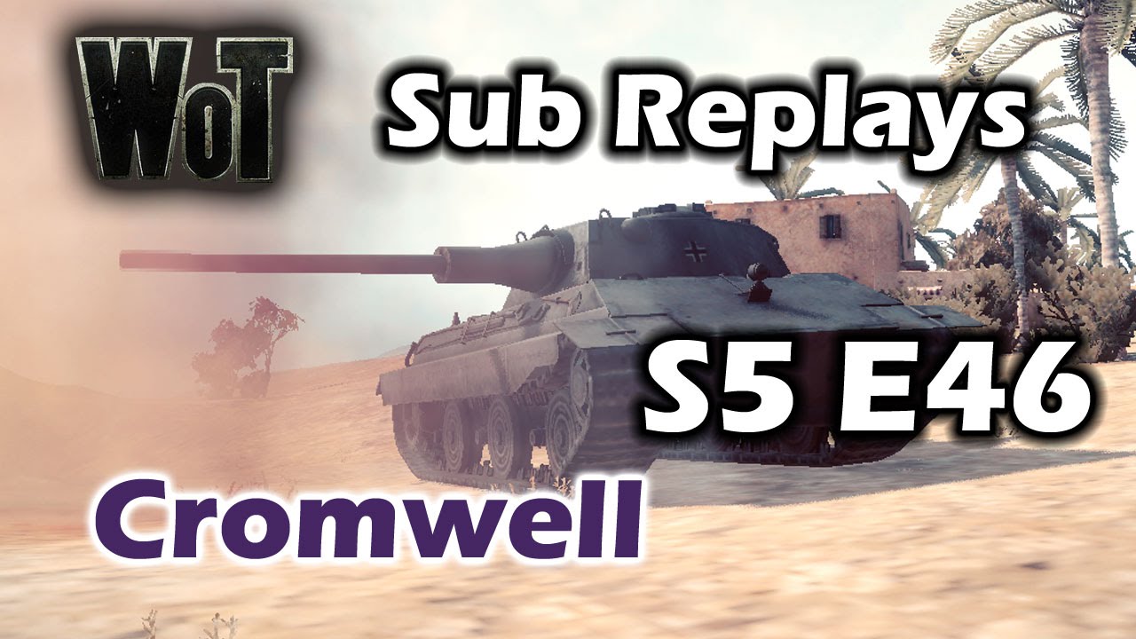 World of Tanks - Cromwell Wolf Pack - Daily Subscriber Replays S5 E46 ...