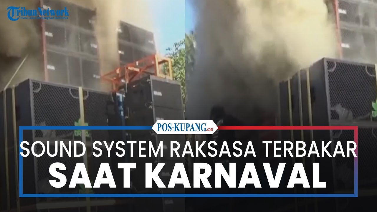 Sound System Raksasa Terbakar Saat Karnaval - YouTube
