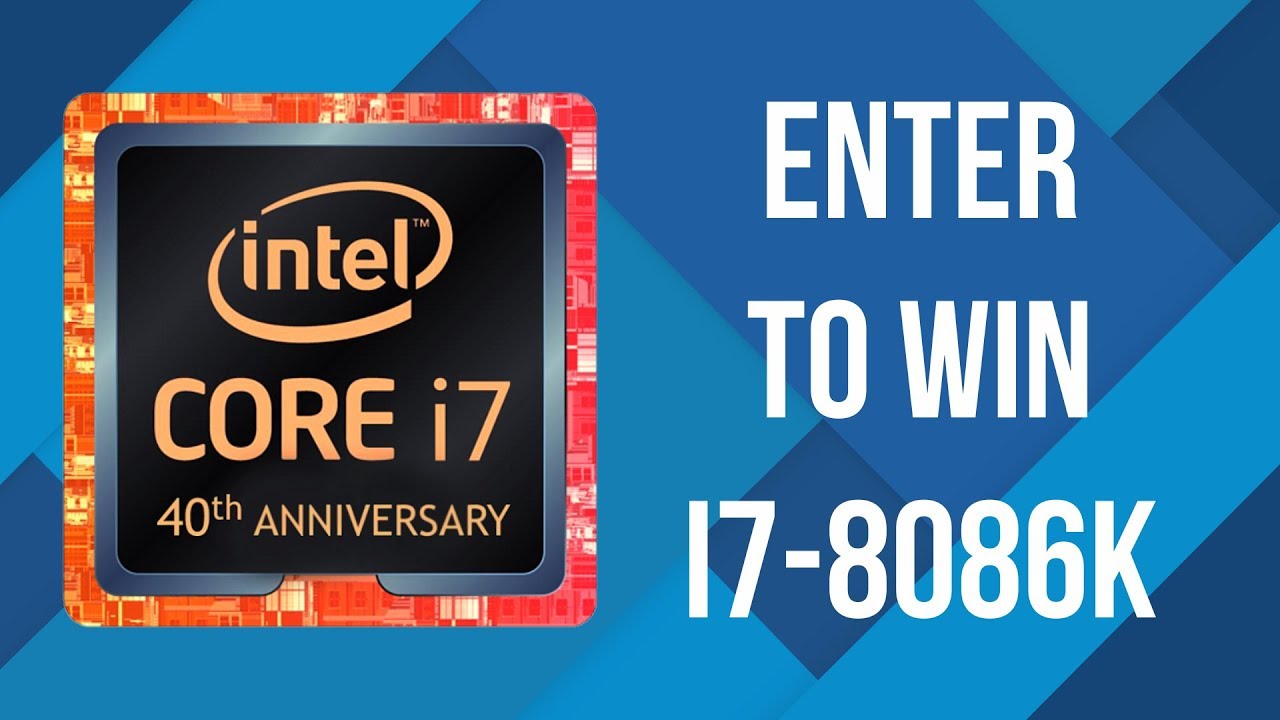 Win an 8th Gen Intel Core i7-8086k Limited Edition processor - YouTube