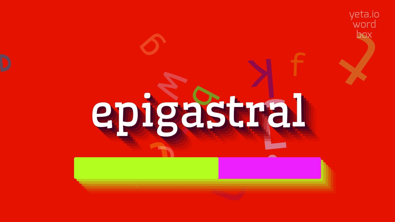 How to say "epigastral"! (High Quality Voices) - YouTube
