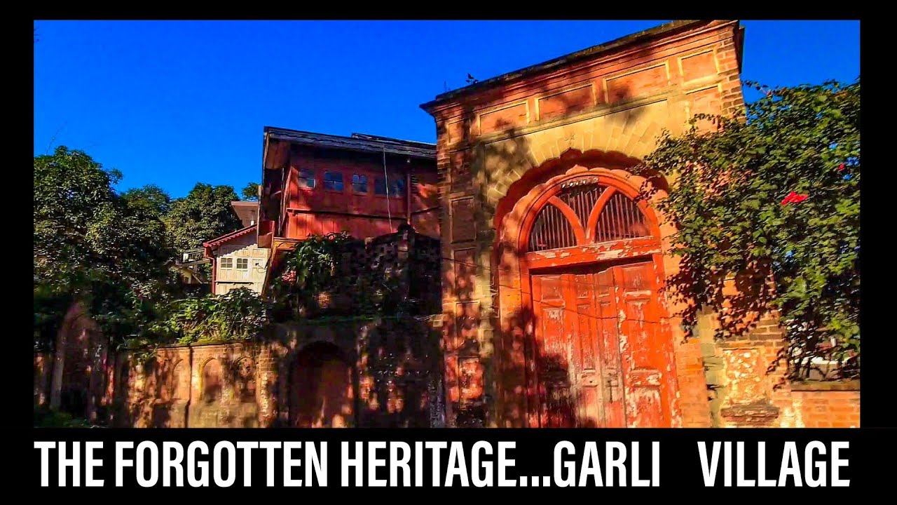 THE FORGOTTEN HERITAGE....GARLI VILLAGE OF HIMACHAL PRADESH - YouTube