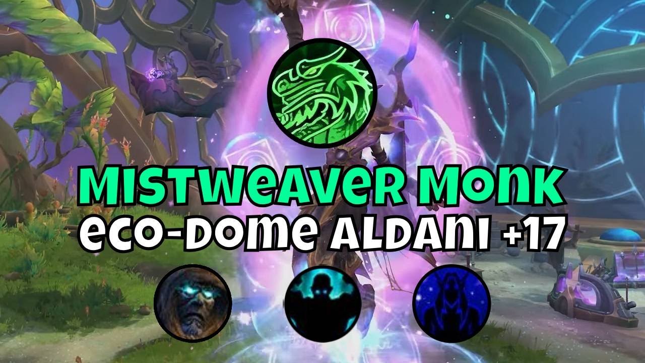 +17 Eco-Dome Al'dani Mistweaver Monk Season 3 The War Within Mythic+ ...