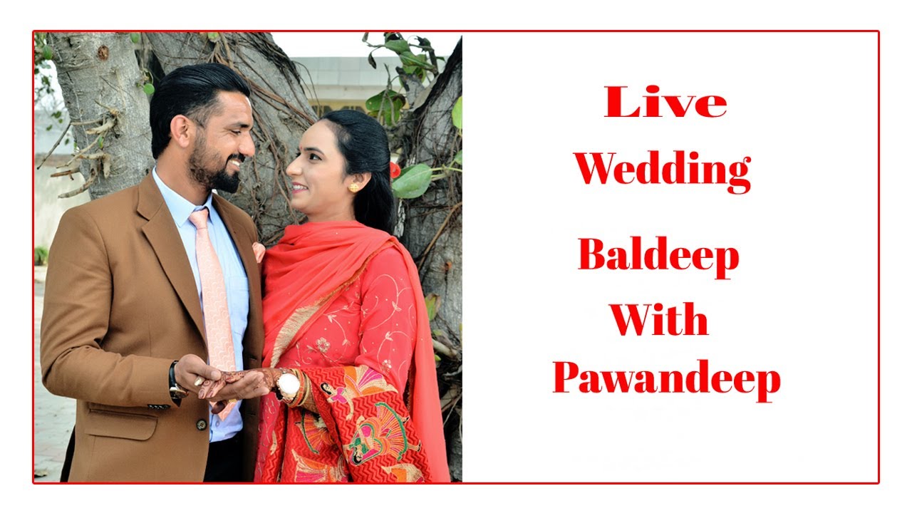 🔴LIVE II WEDDING DAY { BALDEEP SINGH SIDHU 💞 PAWANDEEP KAUR } DEEP ...