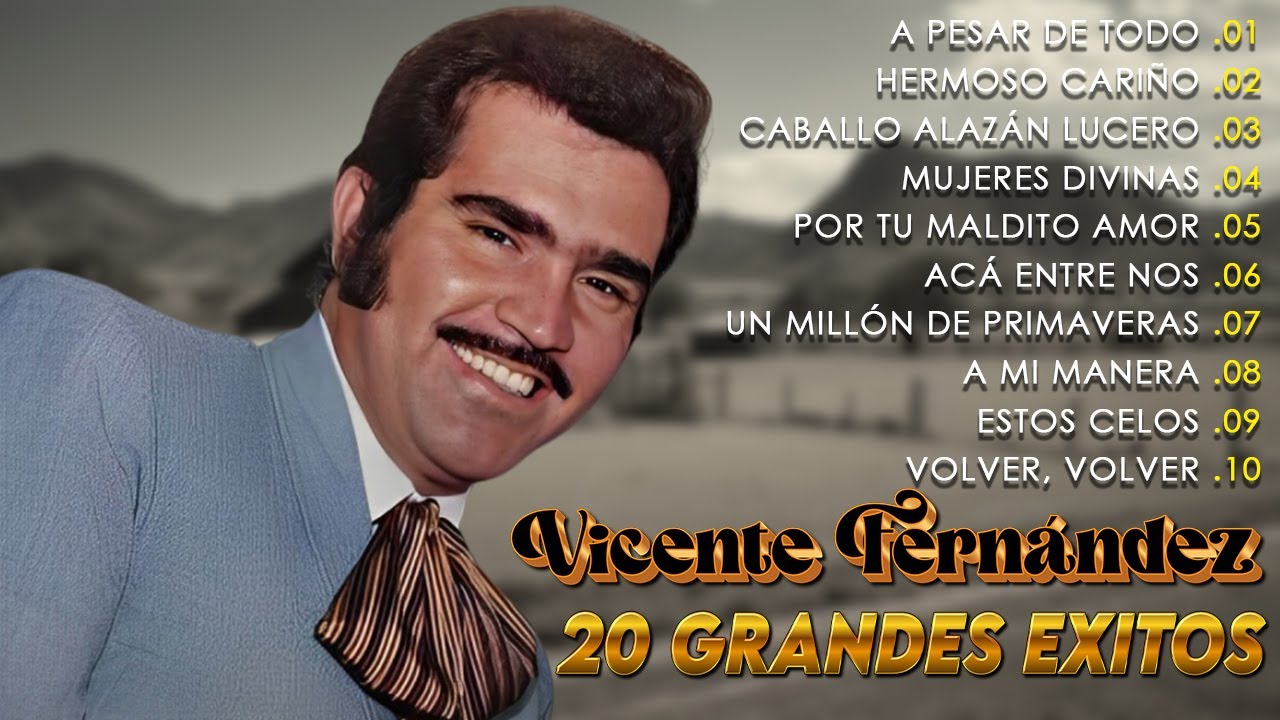 VICENTE FERNANDEZ MIX RANCHERAS Y CORRIDOS VIEJITAS PARA ADOLORIDOS LAS ...