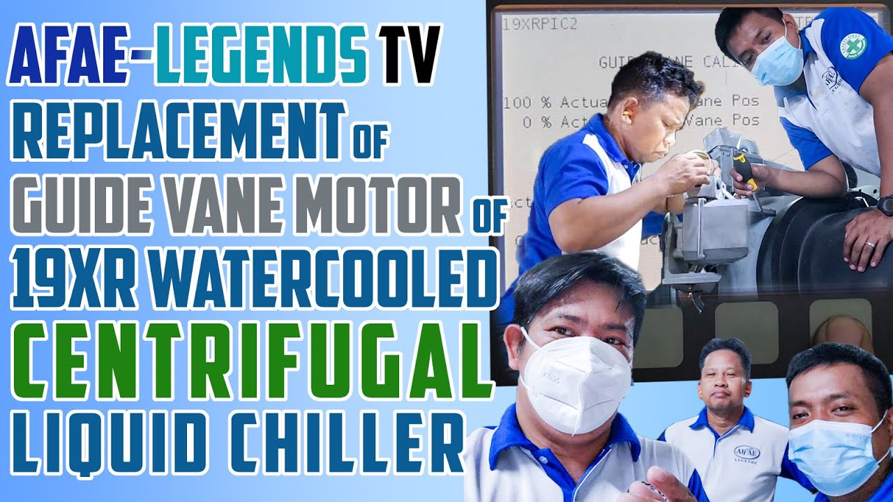 REPLACEMENT OF GUIDE VANE MOTOR OF 19XR WATERCOOLED CENTRIFUGAL LIQUID ...