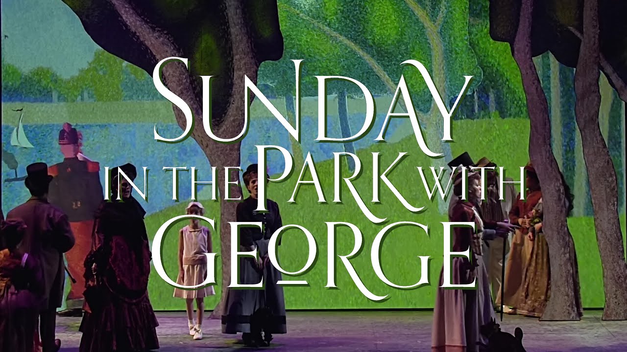 Capturing Art and Life: 'Sunday in the Park with George' Highlights ...