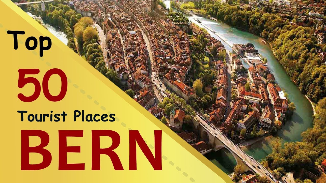 "BERN" Top 50 Tourist Places | Bern Tourism | SWITZERLAND - YouTube