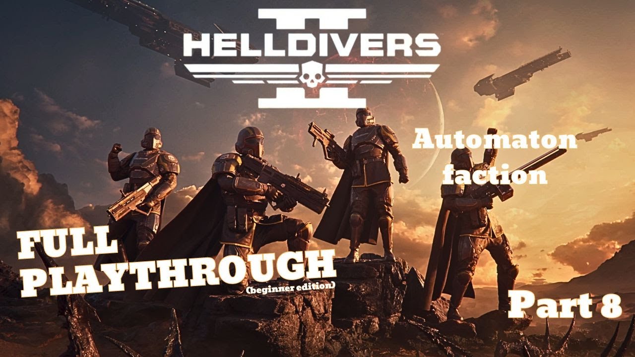 Helldivers 2 - Full Playthrough (Automaton faction), No Commentary ...