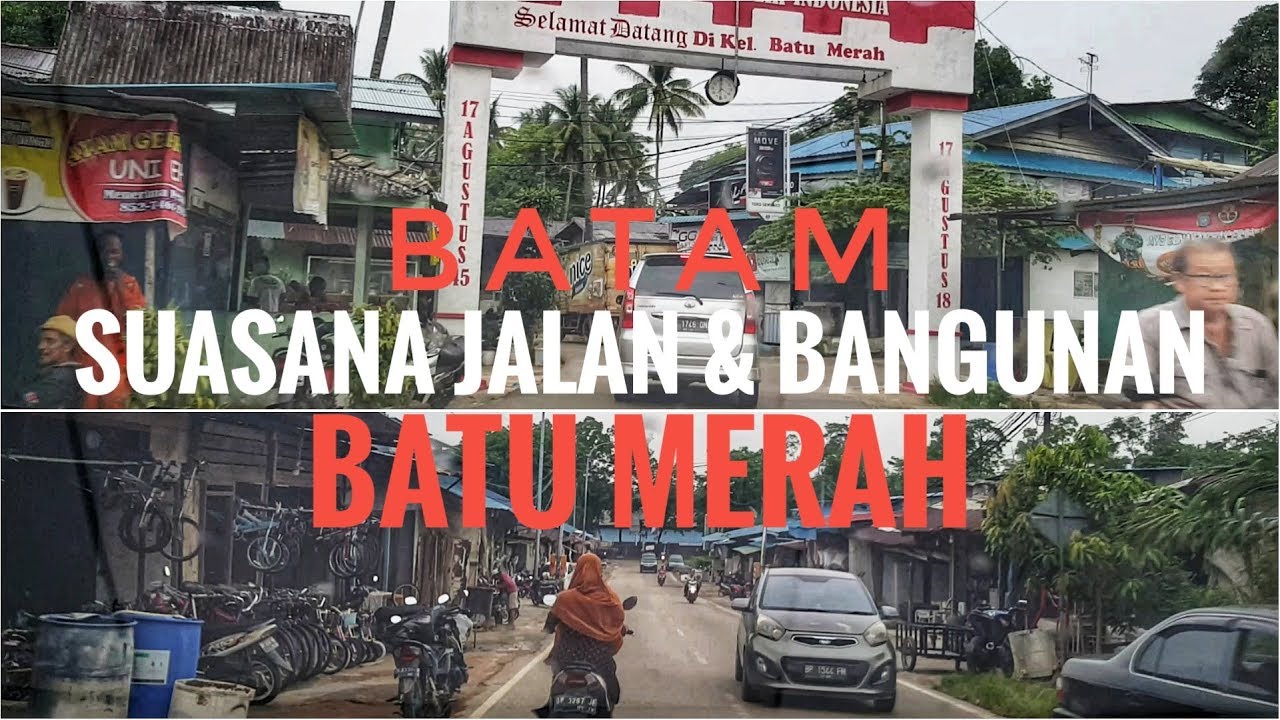 Batu Merah Batam Dan Sekitarnya | Suasana Jalan Dan Bangunan Batu Merah ...