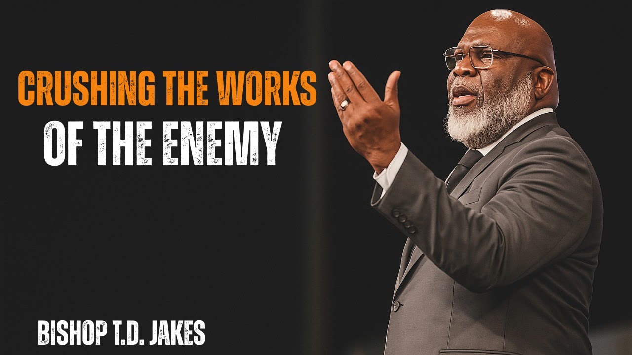 Crushing the Works of the Enemy T.D. Jakes Motivational Sermon - YouTube