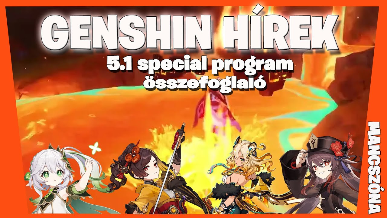 GENSHIN HÍREK #14│5.1 SPECIAL PROGRAM ÖSSZEFOGLALÓ😍 #eneba #newversion ...