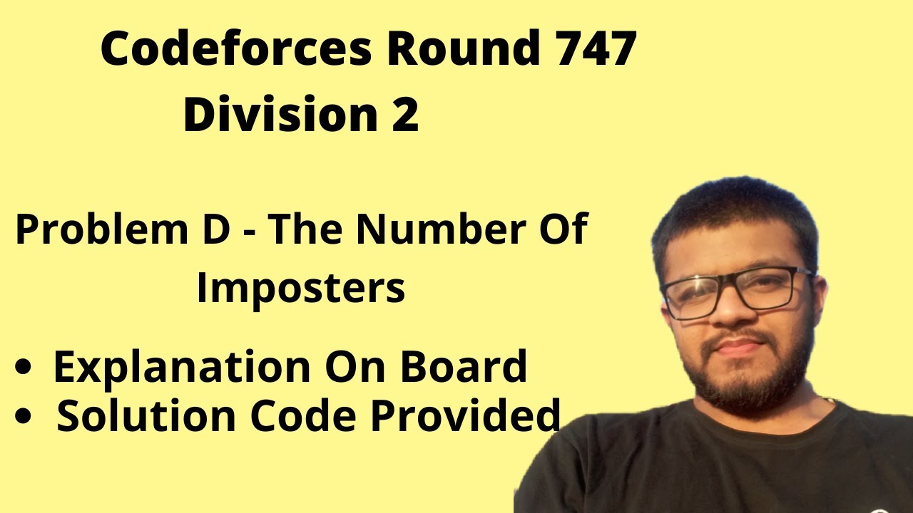 Codeforces Round 747 | Div 2 | Problem D - The No. Of Imposters Solution | Explanation + Code ...