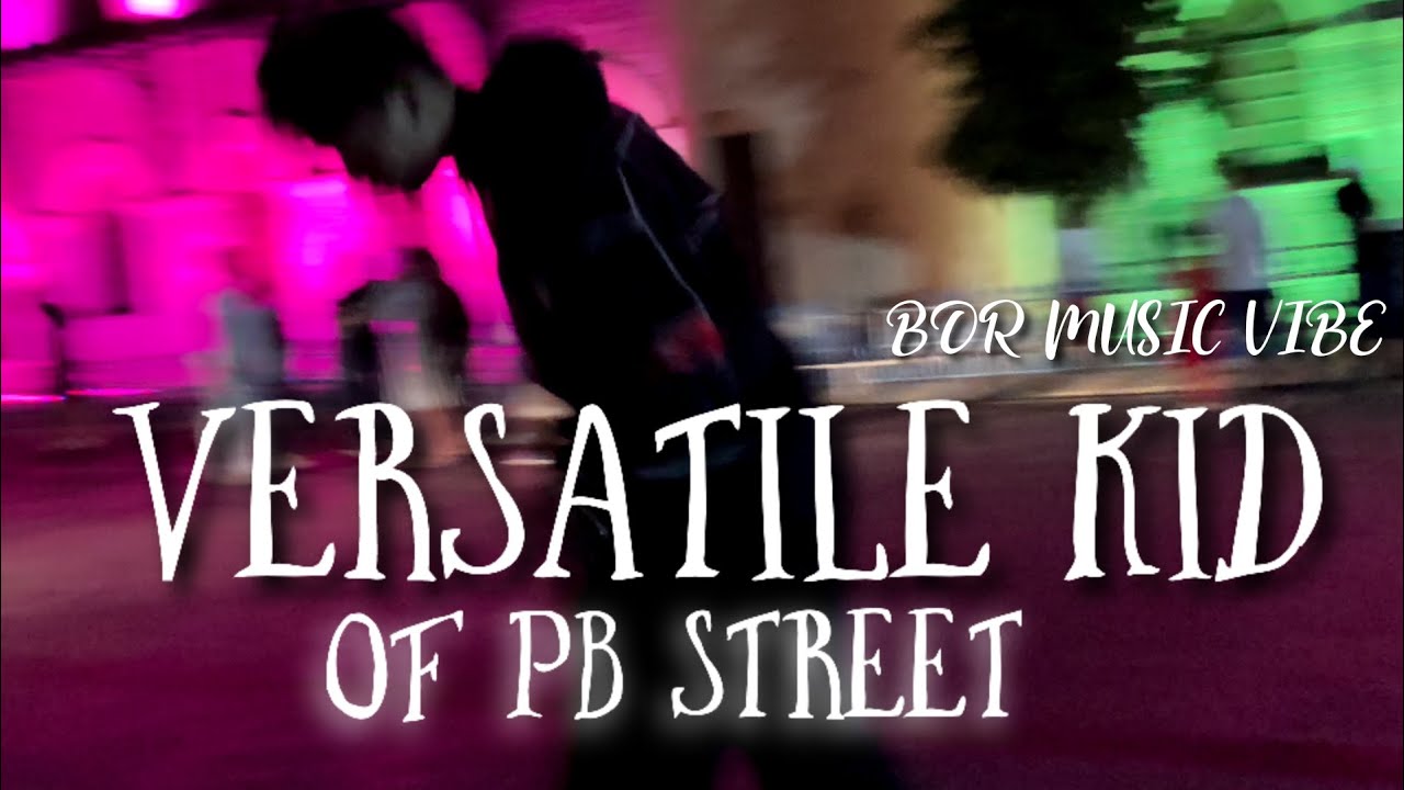 BDR | VERSATILE KID (VOICE OF NEW TREND SETTER FROM PB STREET ...