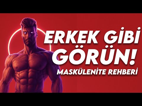 Bunu Yap, Erkek Gibi Görün! (Maskülenlik Kılavuzu)