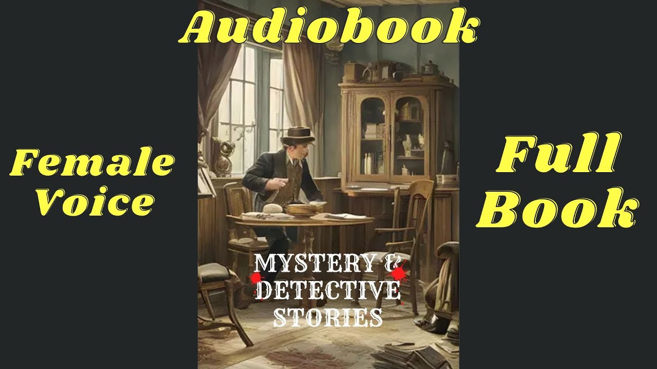 Mystery and Detective Stories A Collection of Mysterious, Puzzling and ...