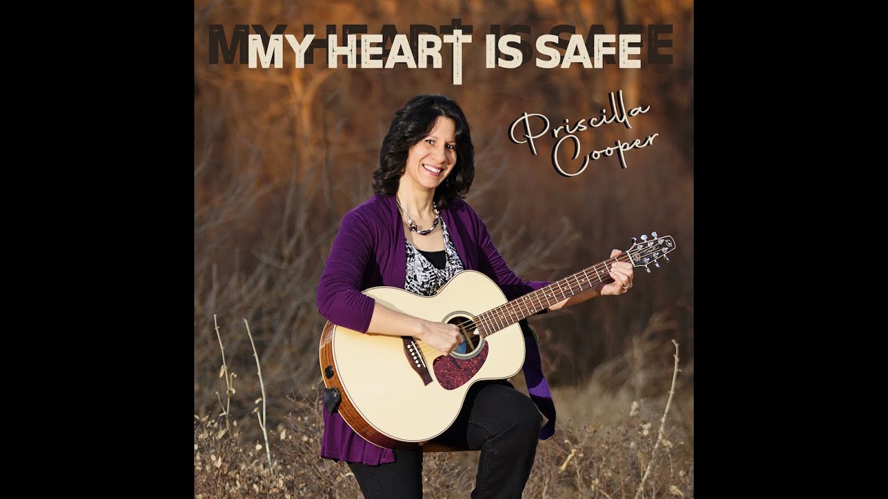 My Heart is Safe (Official Lyric Video) - Priscilla Cooper - YouTube