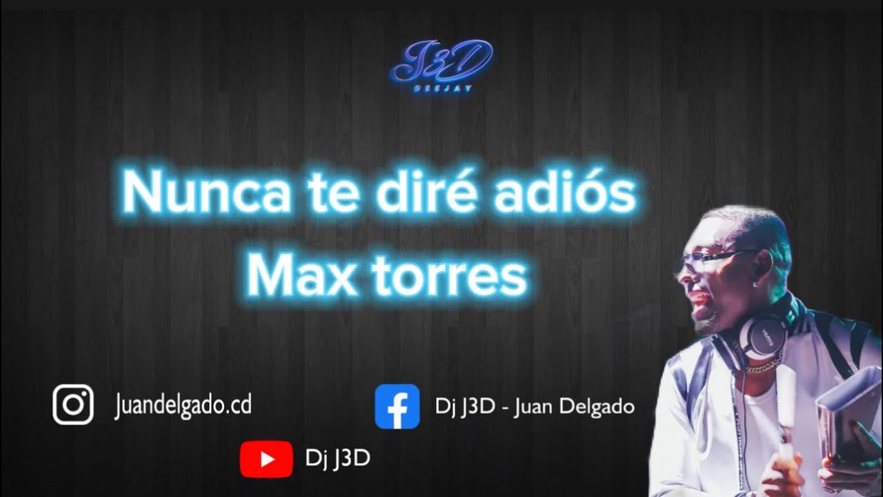 Nunca te diré adiós - Max torres / video lyric letra / Salsa romántica ...