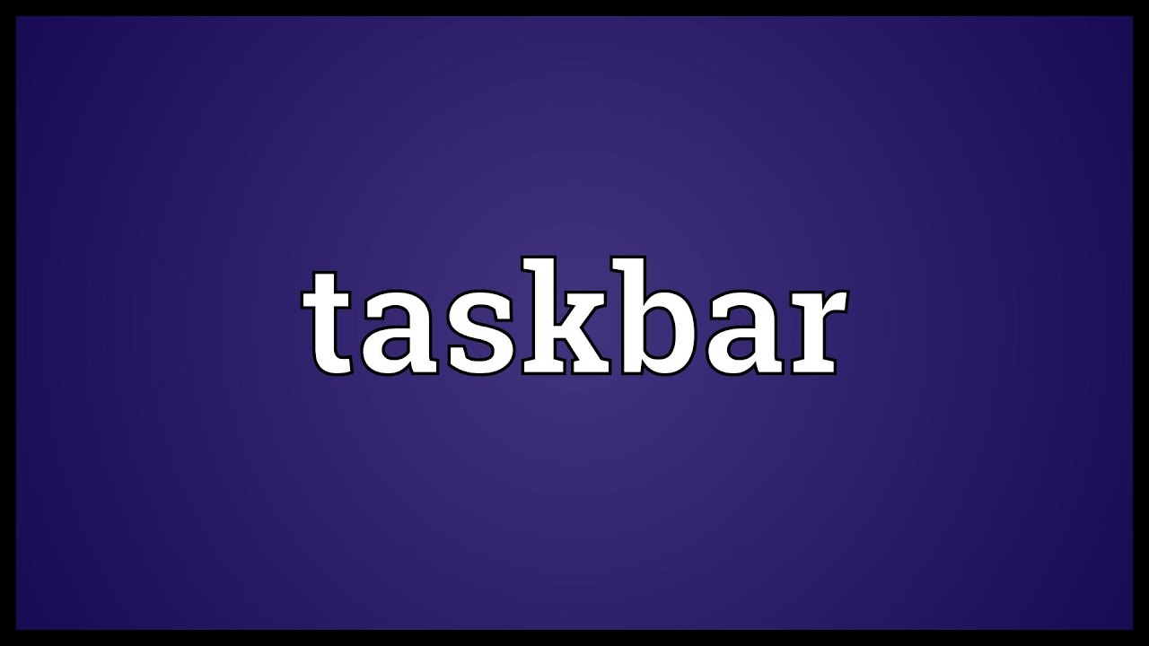 Taskbar Meaning YouTube taskbar-meaning-youtube