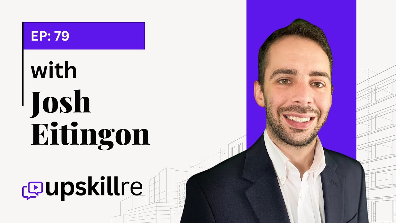 Josh Eitingon: Commercial Real Estate, Asset Management, and $60 ...