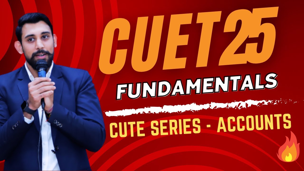 DAY 1 | The Cute Series | Fundamentals | CUET 25 | Accountancy - YouTube
